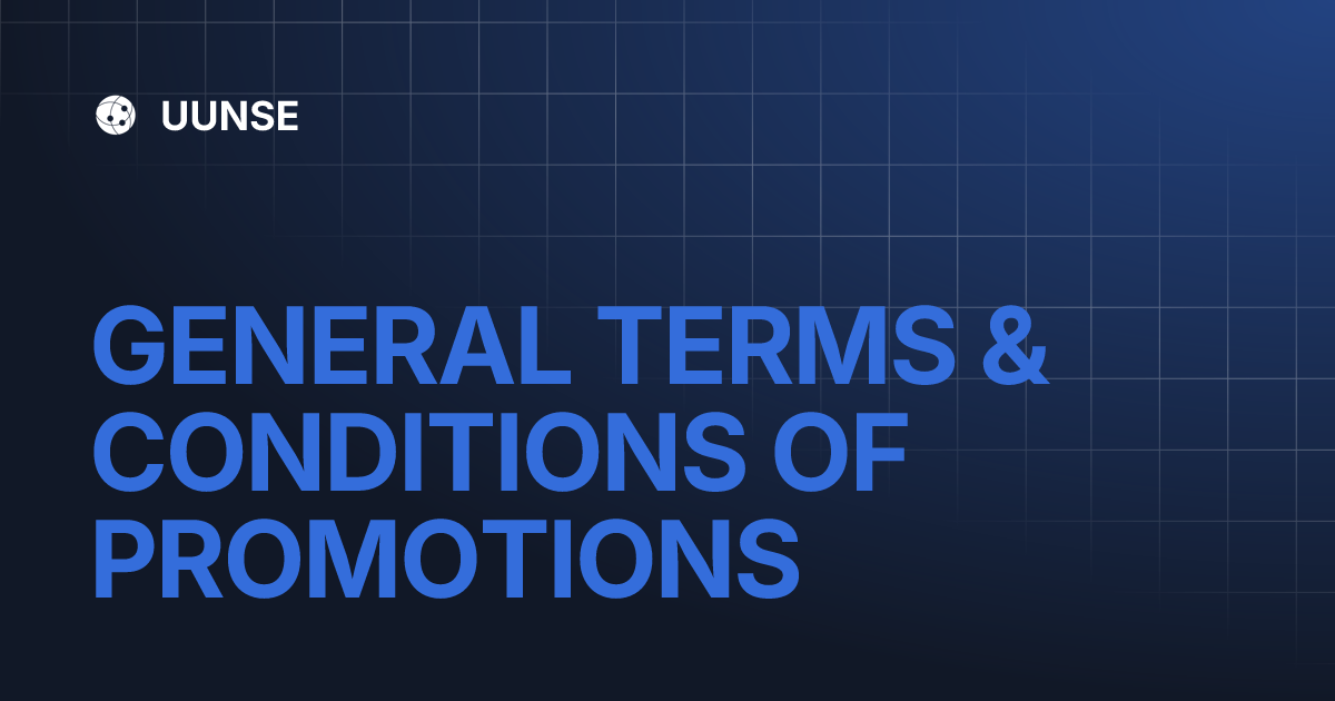 GENERAL TERMS & CONDITIONS OF PROMOTIONS | UUNSE